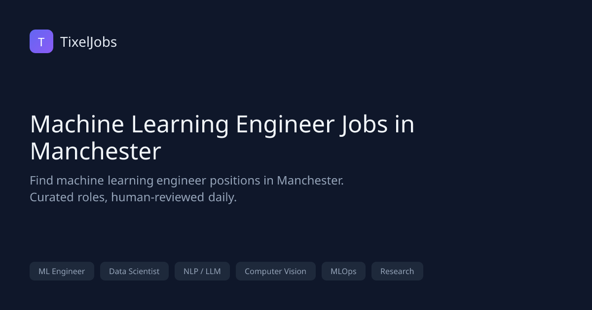 Machine Learning Engineer Jobs in Manchester | TixelJobs — Jobs at AI ...