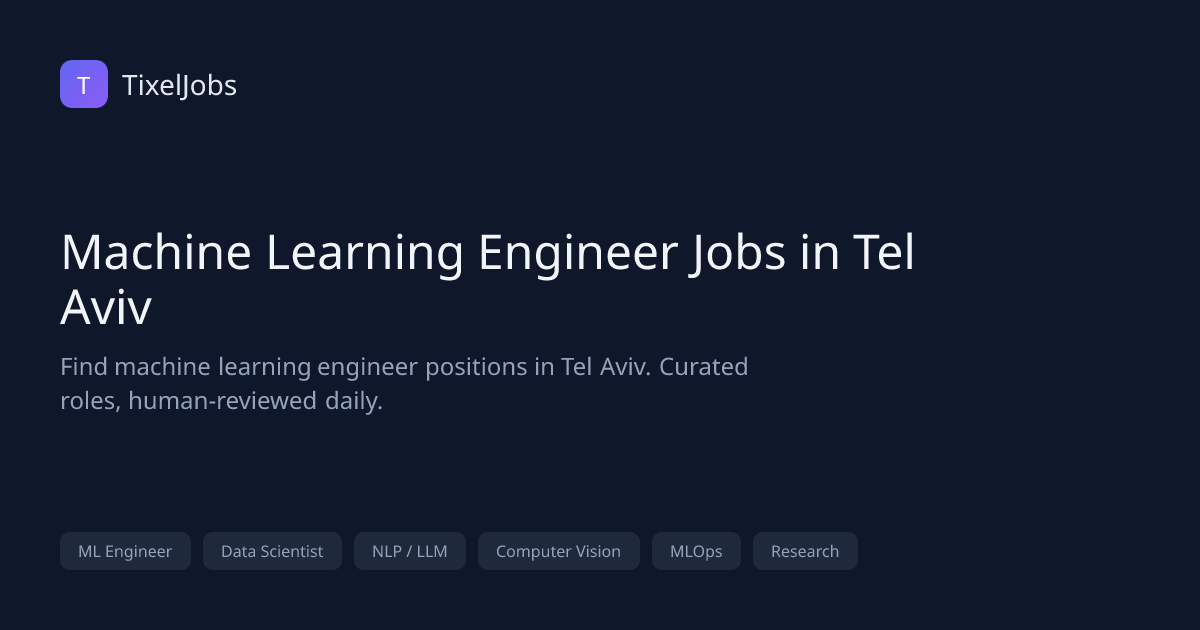 Machine Learning Engineer Jobs in Tel Aviv | TixelJobs — Jobs at AI ...