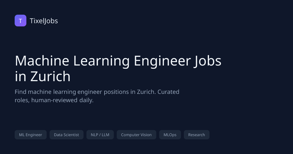 Machine Learning Engineer Jobs in Zurich | TixelJobs — Jobs at AI Companies